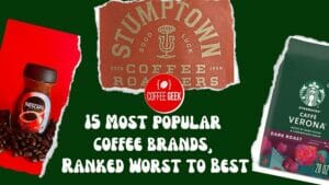15 Most Popular Coffee Brands, Ranked Worst To Best