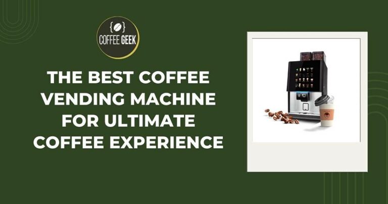 Best Coffee Vending Machine for Ultimate Coffee Experience