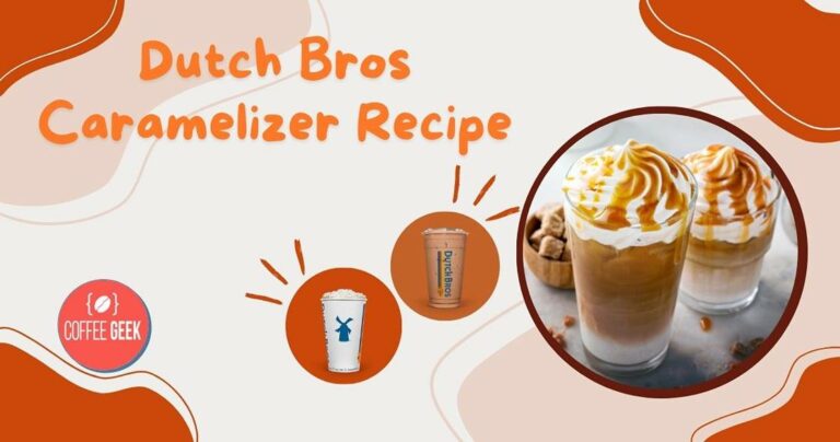 Dutch Bros Caramelizer Recipe: Simple Steps for a Sweet Treat